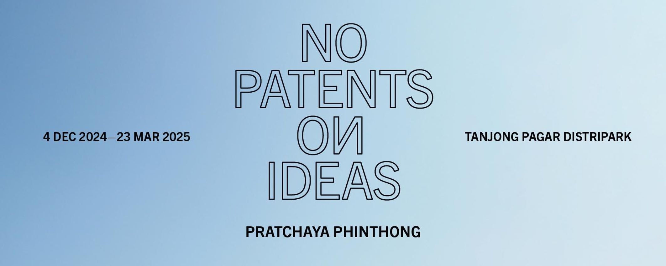 Pratchaya Phinthong, 'No Patents On Ideas' at Singapore Art Museum, Singapore on 4 Dec 2024–23 ...